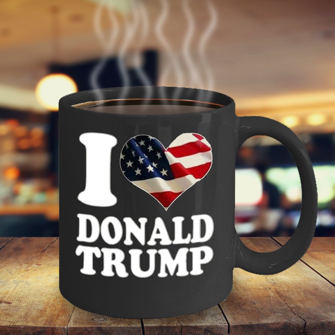 Trump Coffee Mug/ I Love Donald Trump Mug/ Trump MAGA Mug/ - Etsy