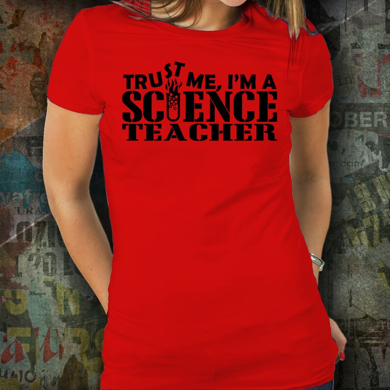 Science Teacher T-shirt/ Trust Me I'm a Science Teacher - Etsy