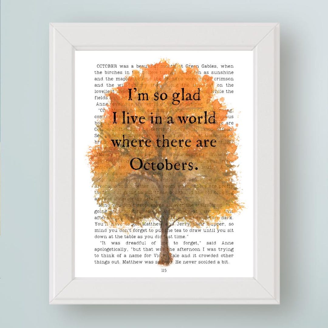 Anne of Green Gables Quote I'm so Glad We Live in a World Where There ...