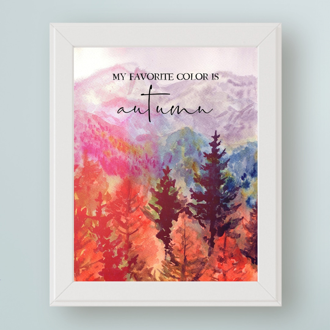 Autumn Wall Art - Printable Fall Quote My Favorite Color is Autumn ...