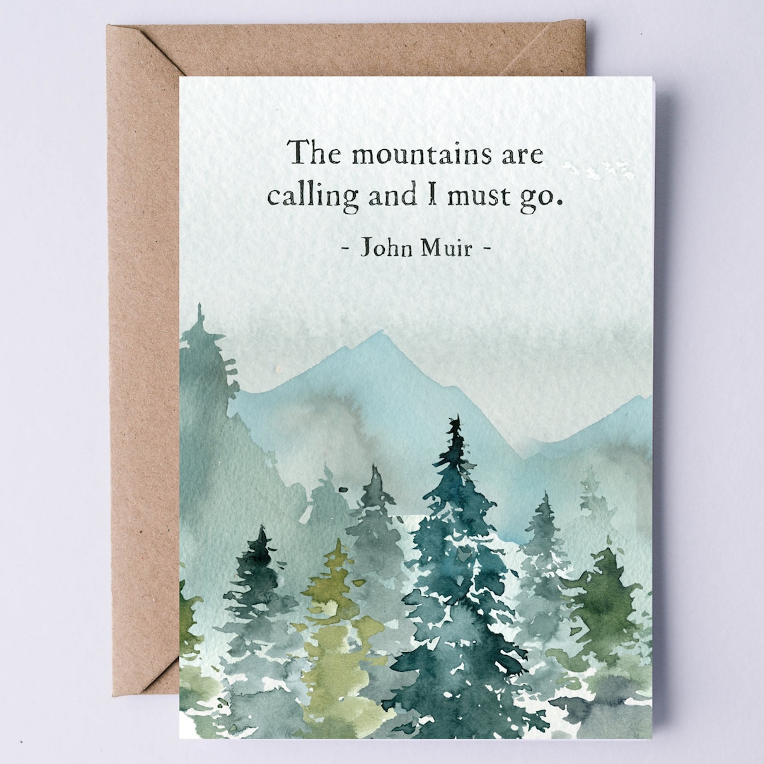John Muir Quote Printable Card: the Mountains Are Calling and I Must Go ...