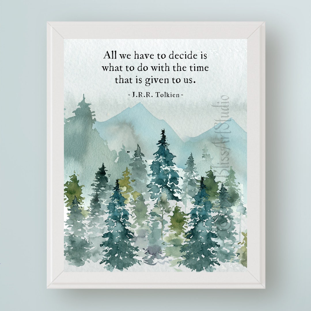 JRR Tolkien Quote All We Have to Decide DIGITAL Art Print Tolkien ...