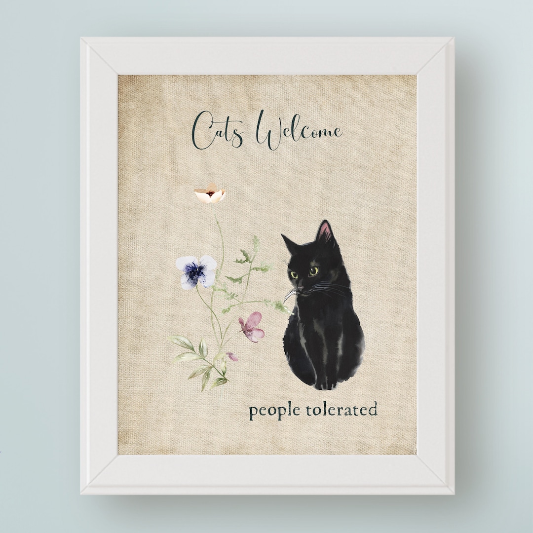 Cat Quote Digital Art - Cats Welcome People Tolerated Sign - Gift for ...