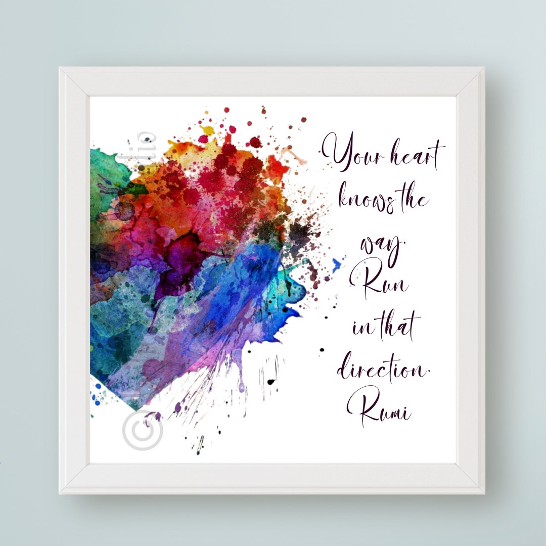 Rumi Quote Digital Art Print Your Heart Knows the Way Run in That ...