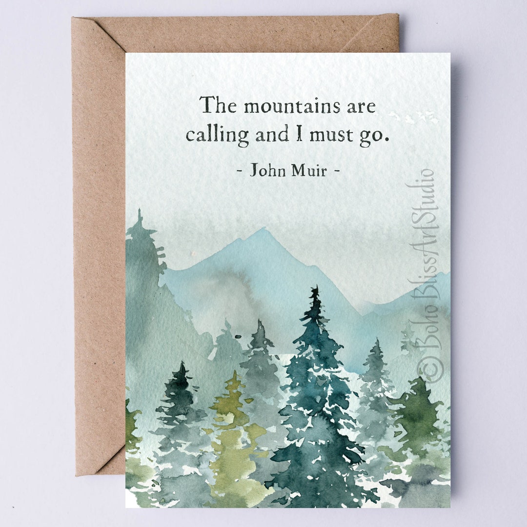 John Muir Quote PRINTABLE Card the Mountains Are Calling & I Must Go ...