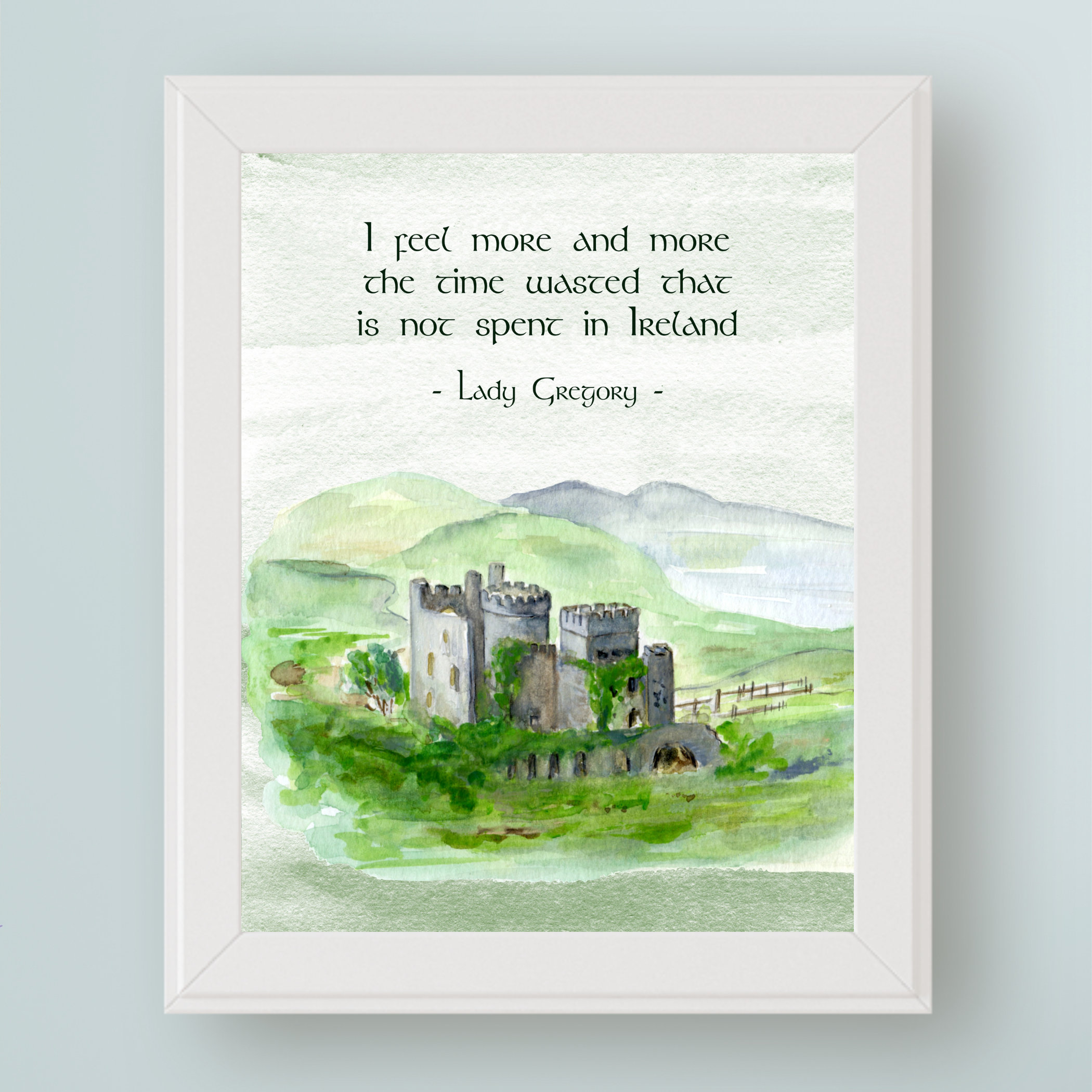 Lady Gregory Quote Printable Art I Feel More and More the Time Wasted ...