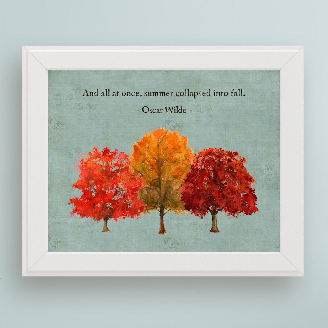 Oscar Wilde Quote and All at Once Summer Collapsed Into Fall DIGITAL ...