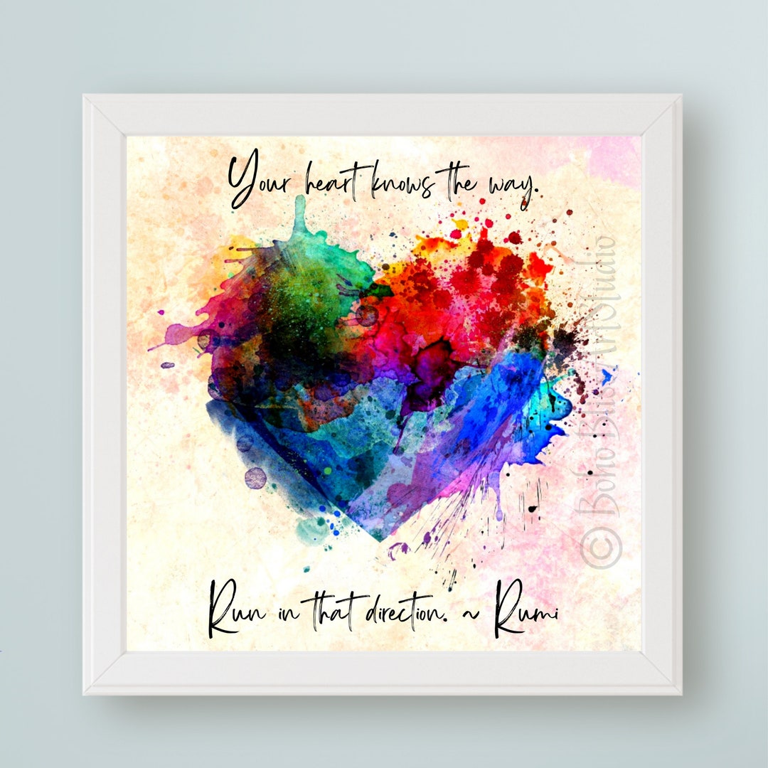 Rumi Quote Your Heart Knows the Way Run in That Direction Digital Art ...