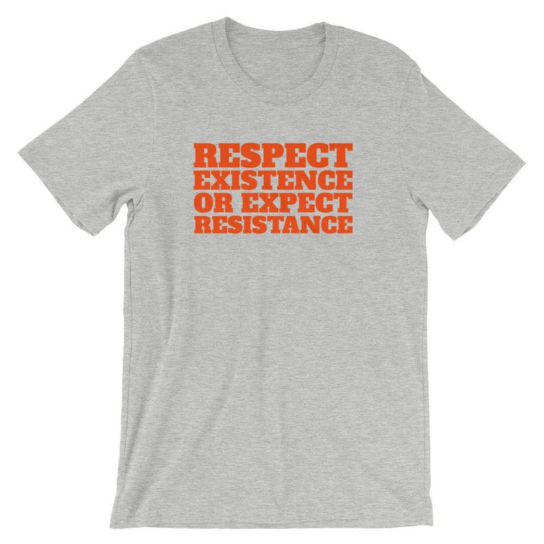 Respect Existence or Expect Resistance Political Short-sleeve - Etsy