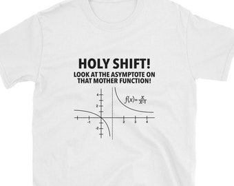 Holy Shift Look at Asymptote on That Mother Function T-shirt | Etsy