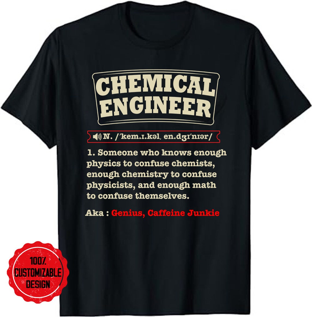 Chemical Engineer Definition Engineering Unisex T-shirt, Chemical ...