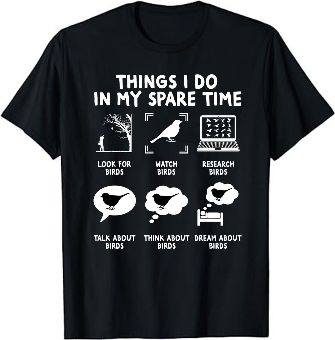 Bird Watching T-shirt: Things I Do in My Spare Time - Etsy