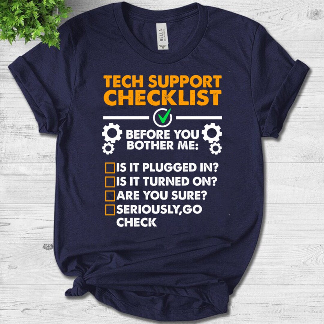Funny Tech Support Checklist Gift, Tech Support Definition Unisex T ...