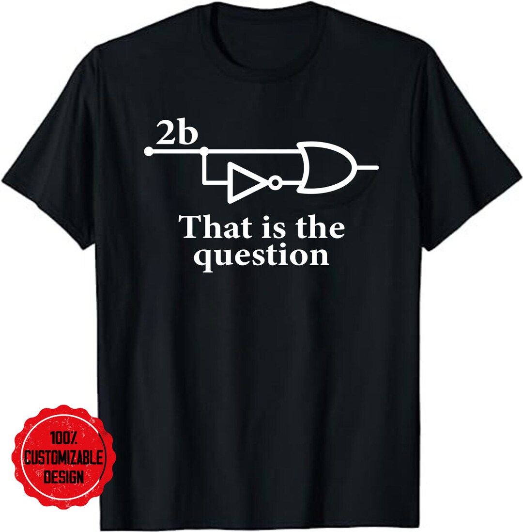 2b or Not 2b That is the Question for Electrical Engineer T-shirt ...