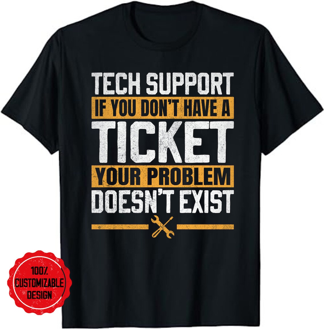 Tech Support Ticket Shirt, Help Desk T-shirt, Tech Support Definition T ...