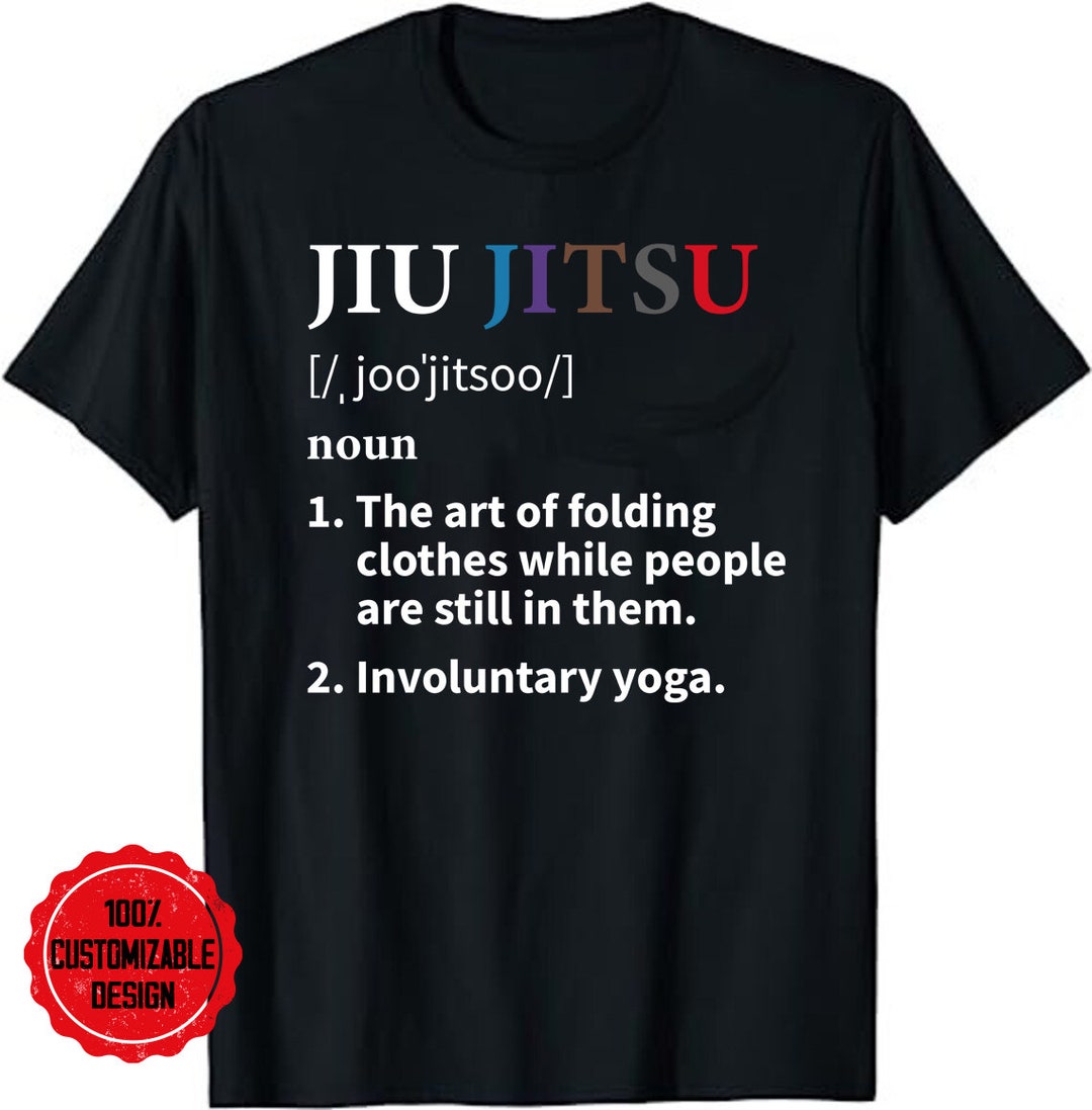 Jiu Jitsu Funny Definition BJJ or MMA Grappler T-shirt, Brazilian Jiu ...