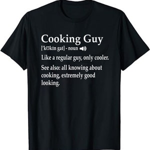 Cooking Guy Definition Funny Boy Cooking Gift Cook T-shirt, Funny ...