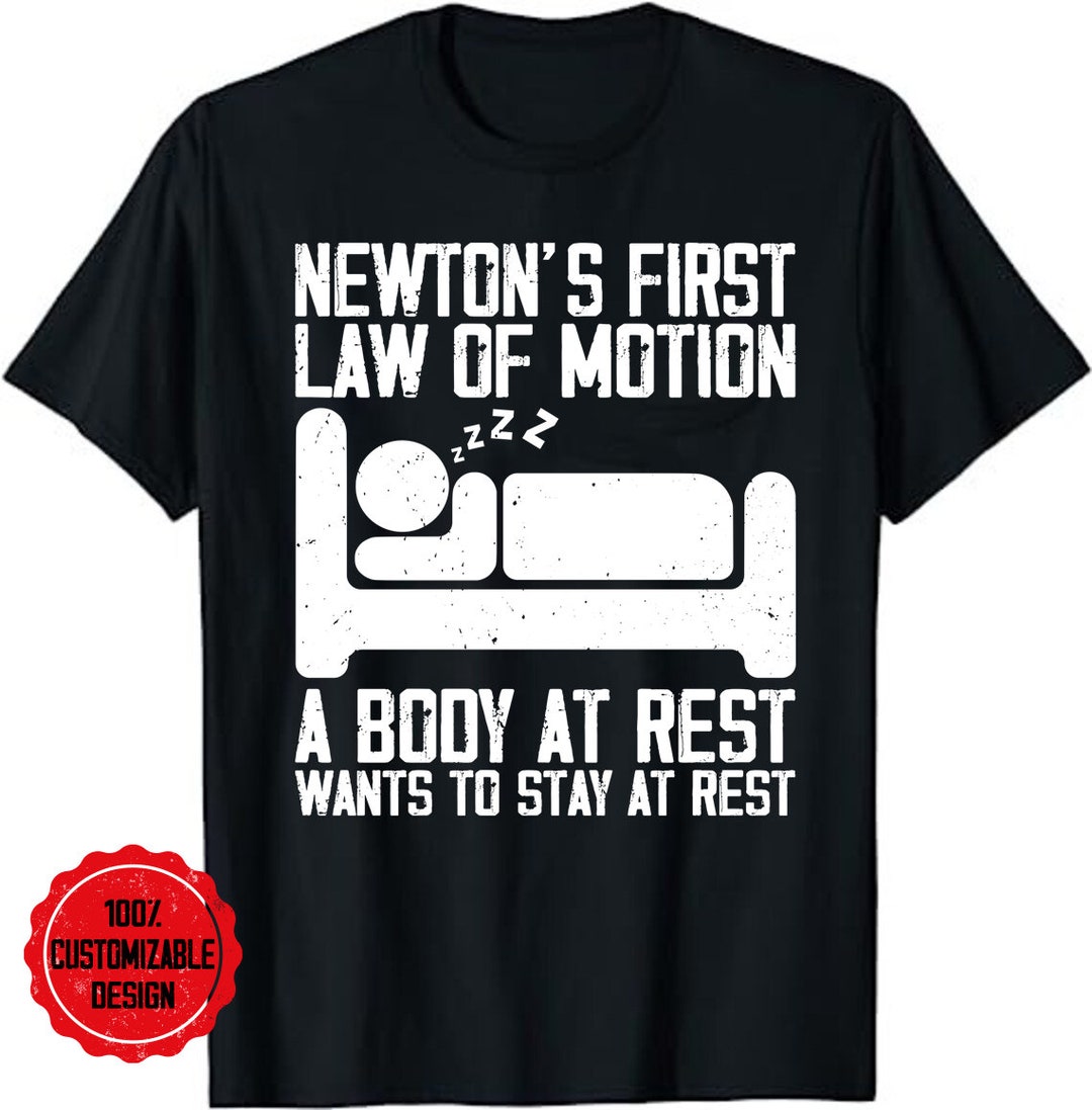 Funny Newton Physics Joke First Law Sleep Gag Gift T-shirt, Funny ...