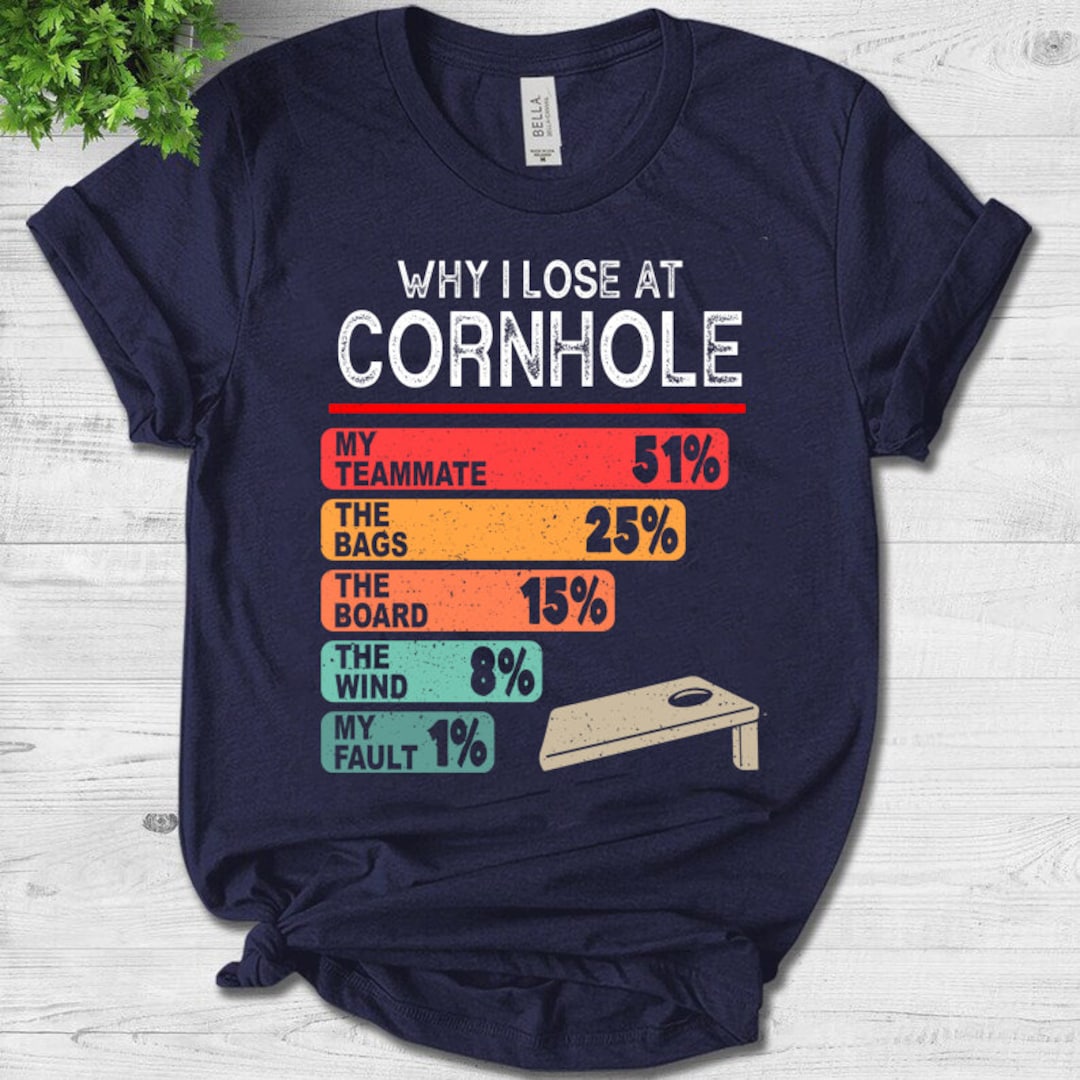 Why I Lose at Cornhole Humor Toss Like a Boss Unisex T-shirt Funny ...