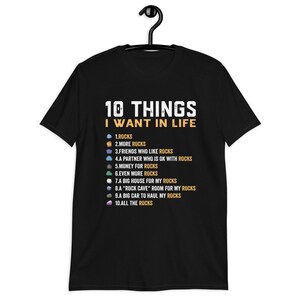 10 Things I Want in My Life - Rocks, More Rocks Rockounding Unisex T ...