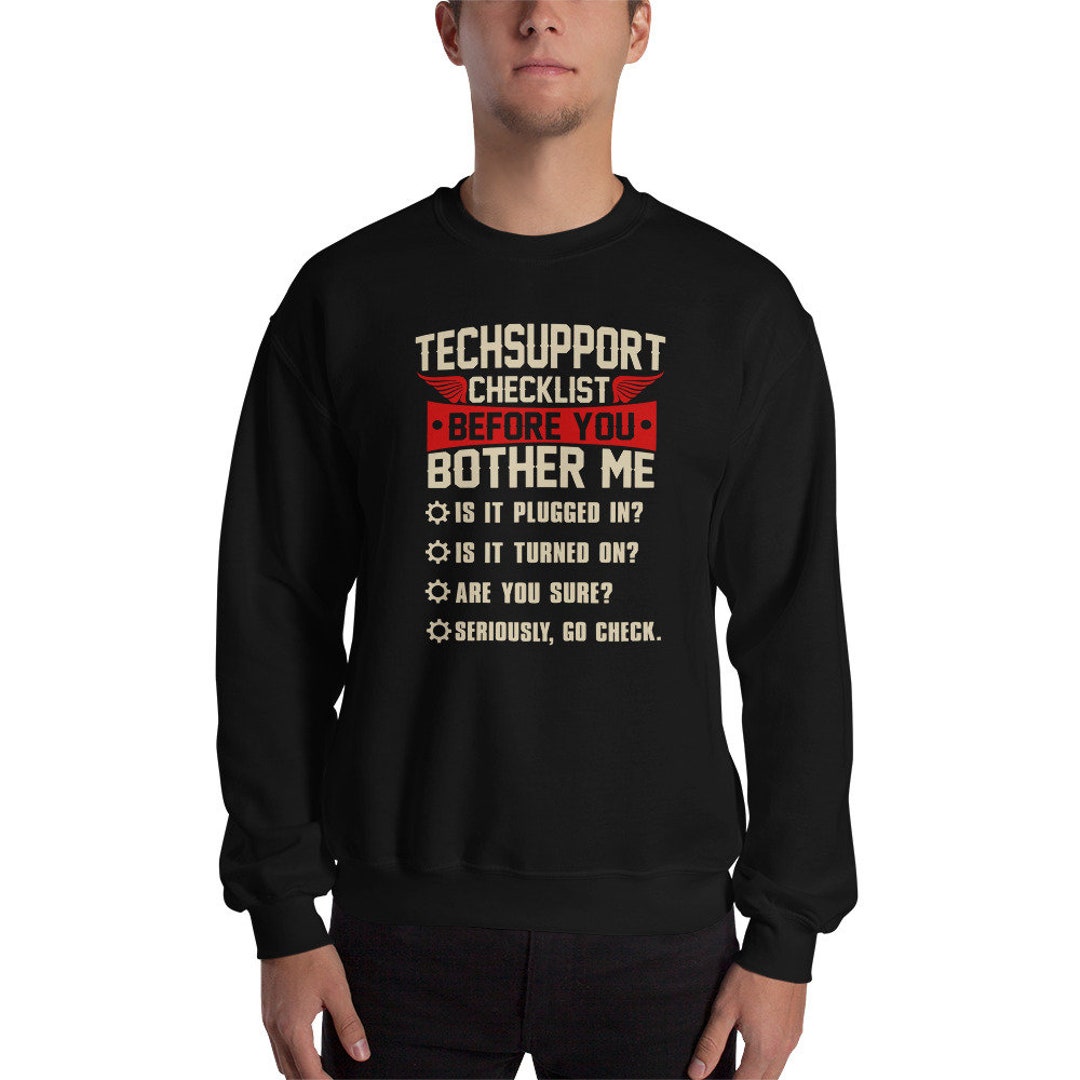 Funny Tech Support Checklist Sweatshirt-helpdesk Sysadmin Gift Shirt ...