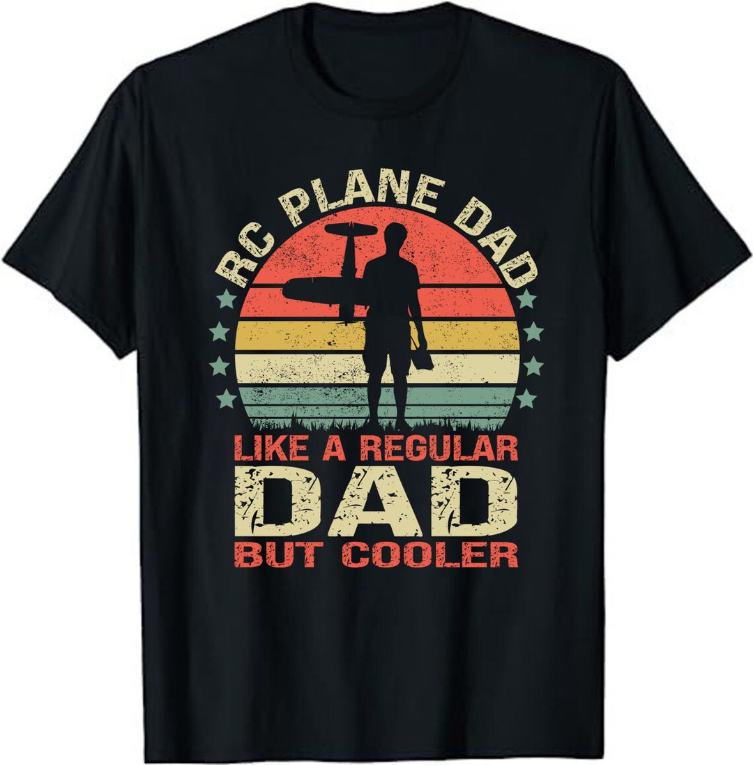 RC Airplane Dad Like A Regular Dad but Cooler Short-sleeve Unisex T ...