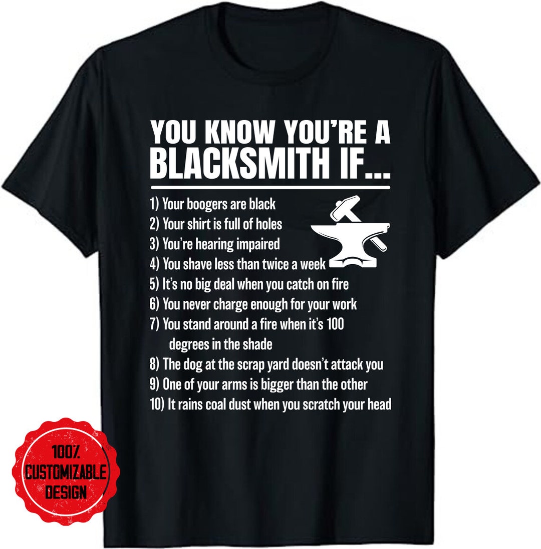 You Are A Blacksmith Funny Metalsmith Forging Blacksmithing T-shirt ...