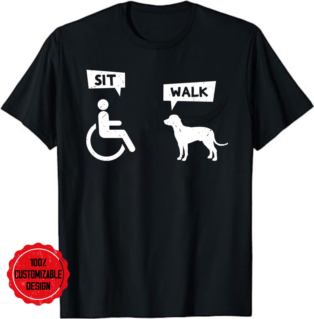 Funny Wheelchair Humor Joke Wheelchair Disability Sit Walk T-shirt - Etsy