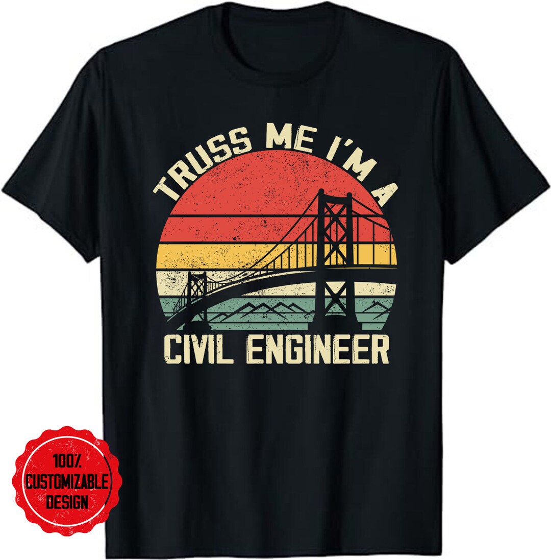 Vintage Retro Truss Me I'm A Civil Engineer Engineering T-shirt, Civil ...
