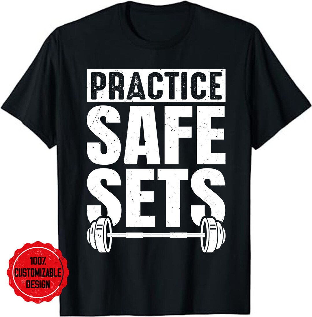 Funny "practice Safe Sets" - Weight Lifting T-shirt, Funny Powerlifter ...
