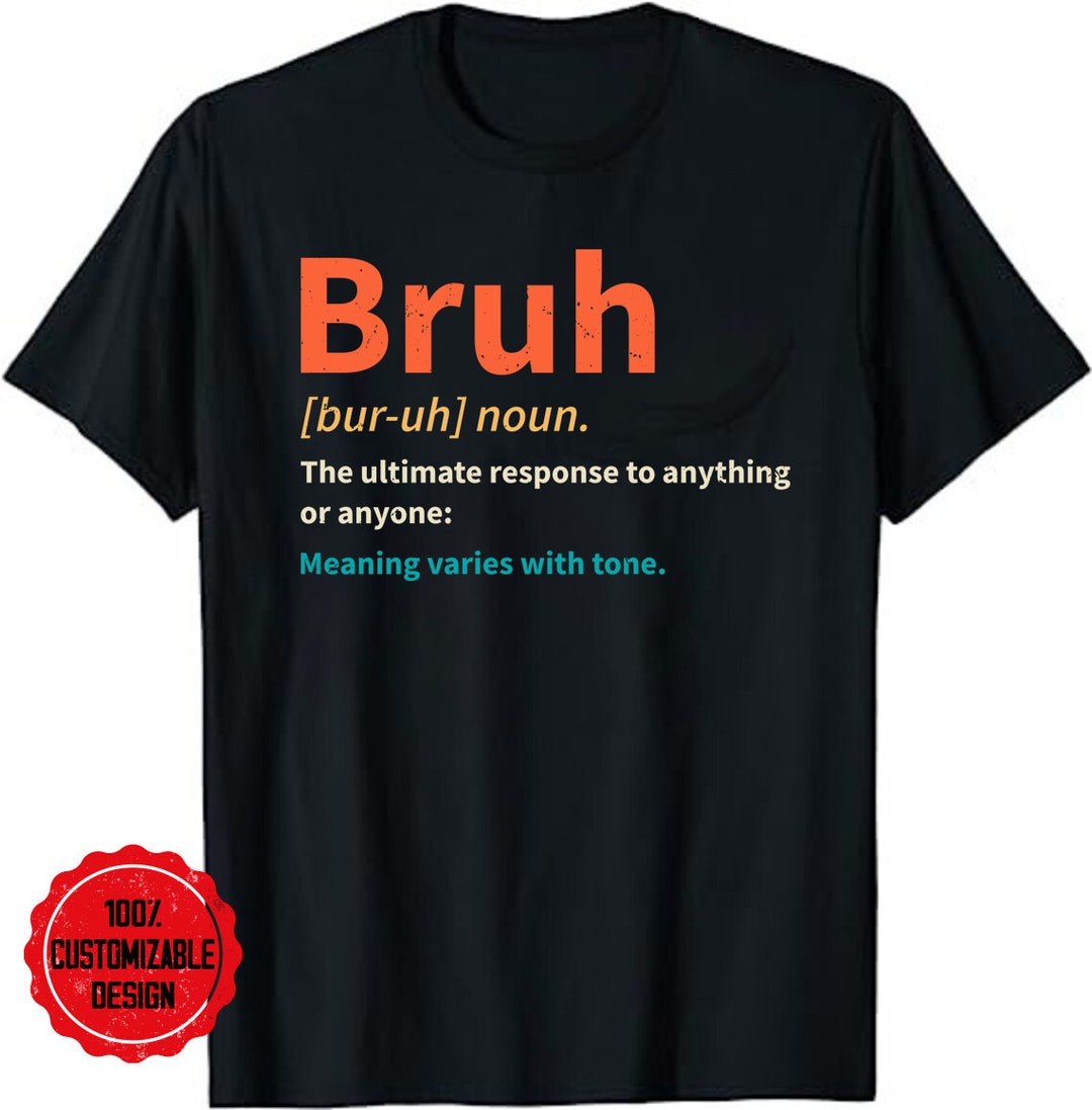 Bruh Definition Shirt, Bruh Shirt, Funny Definition Shirt, Funny Saying ...