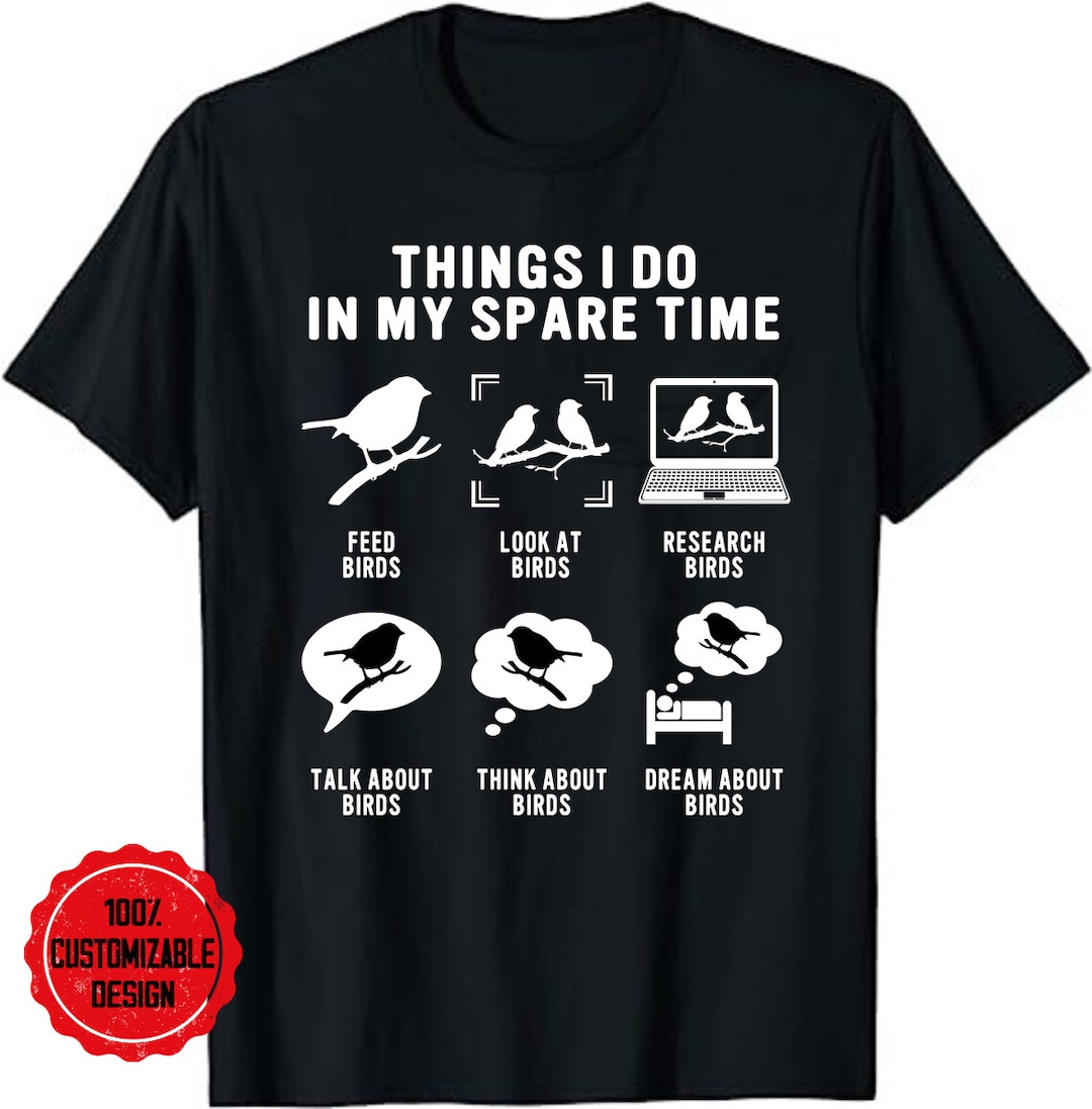 Birdwatcher Things I Do in My Spare Time Bird Watching Lover T-shirt ...