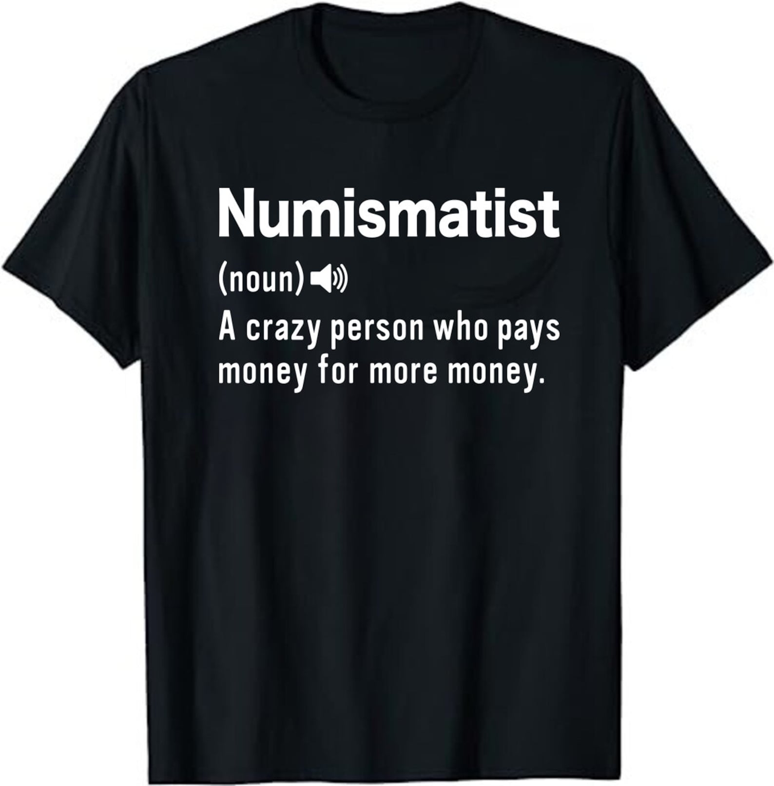 Funny Numismatist Definition Coin Collector Hobby Unisex T-shirt - Coin ...