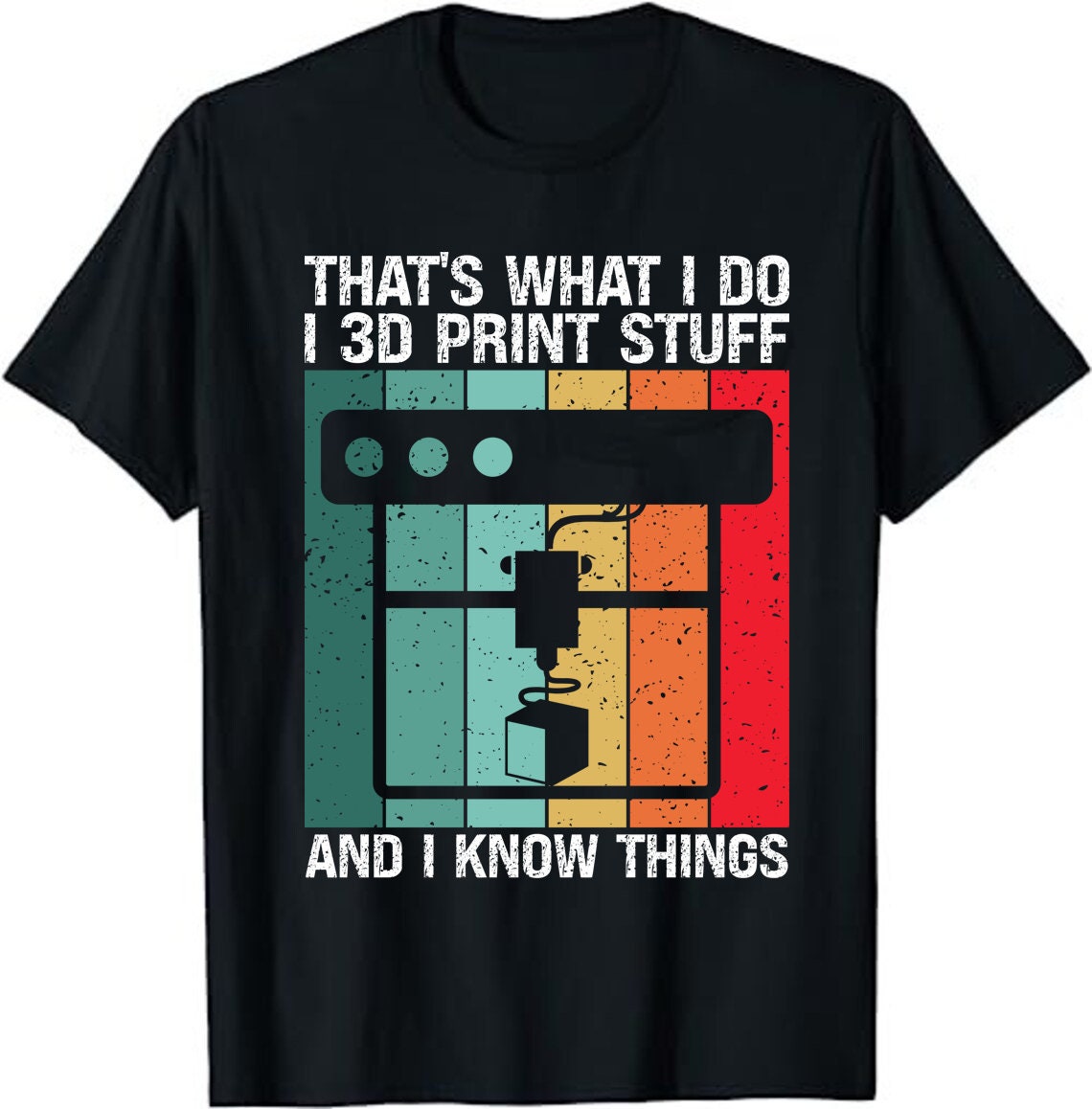 That's What I Do 3d Printing 3D Printer Retro Vintage Unisex T-shirt 3D ...