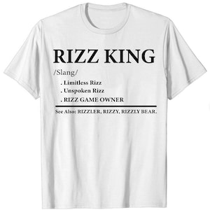 W Rizz the Rizz King Funny Meme Quote T-shirt Rizz King Meaning ...