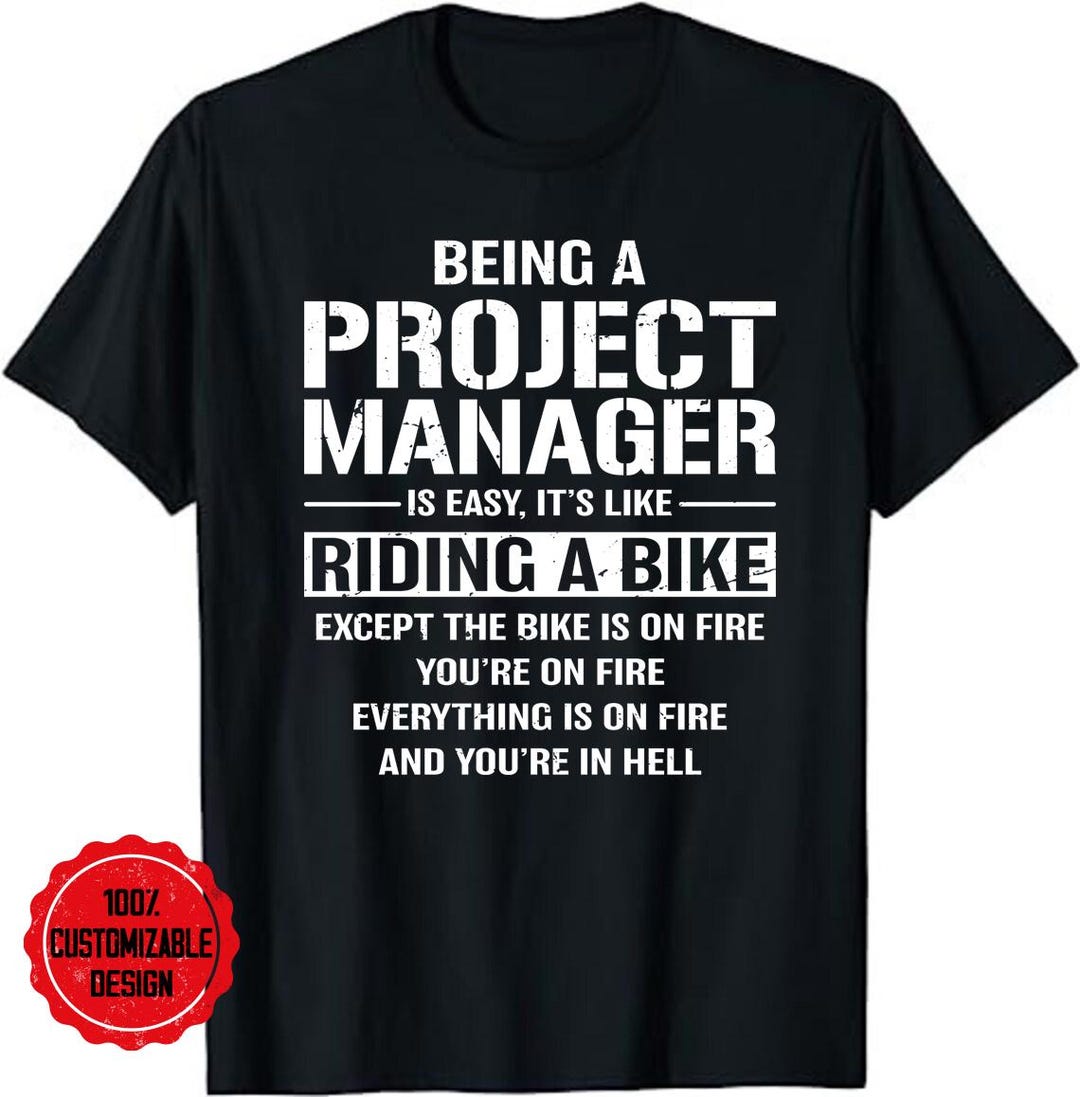 Being Project Manager is Easy Like Riding A Bike - Planning T-shirt ...