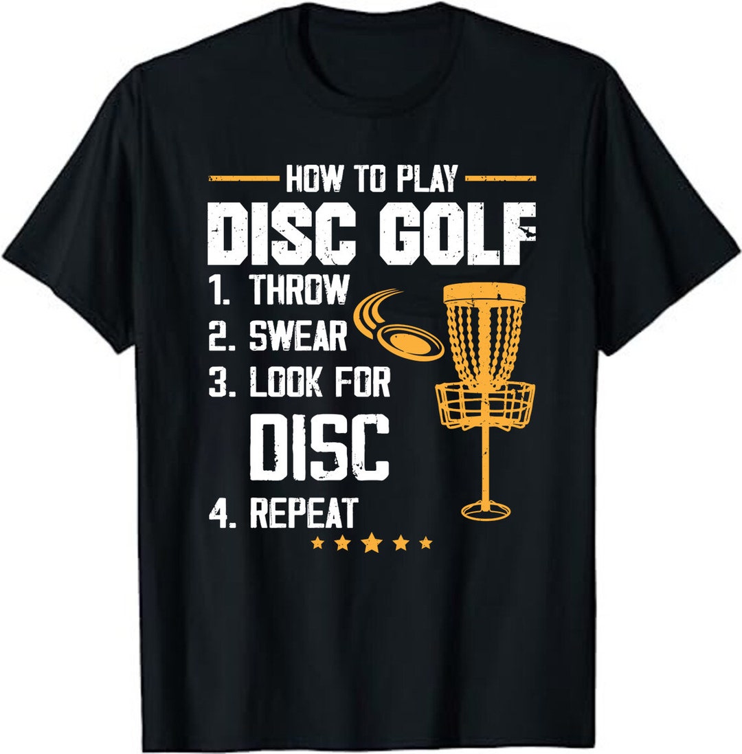 How to Play Disc Golf Frisbee Disc Golfer Humor Disc Golfing T-shirt ...