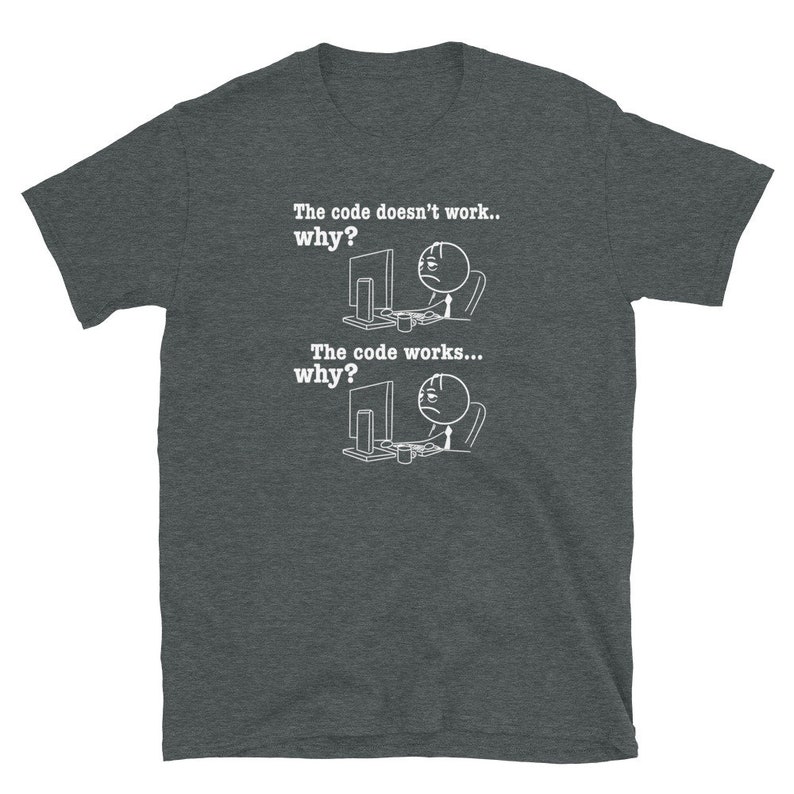 Programmer The Code Doesnt Work Why The Code Works Why Etsy 8868