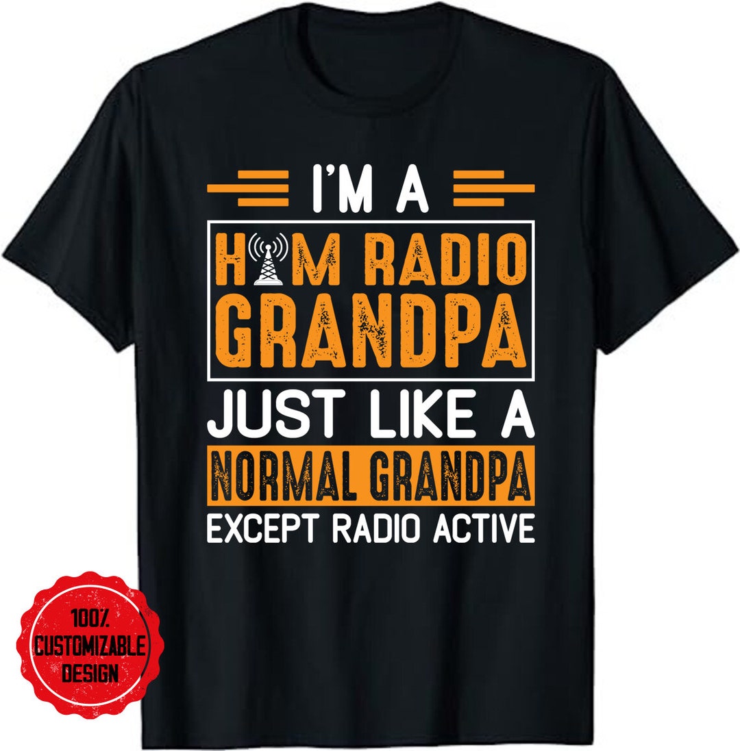 Ham Radio Operator Amateur Radio Funny Grandpa T-shirt, Ham Radio Gift, Amateur Radio Gift Ham ...
