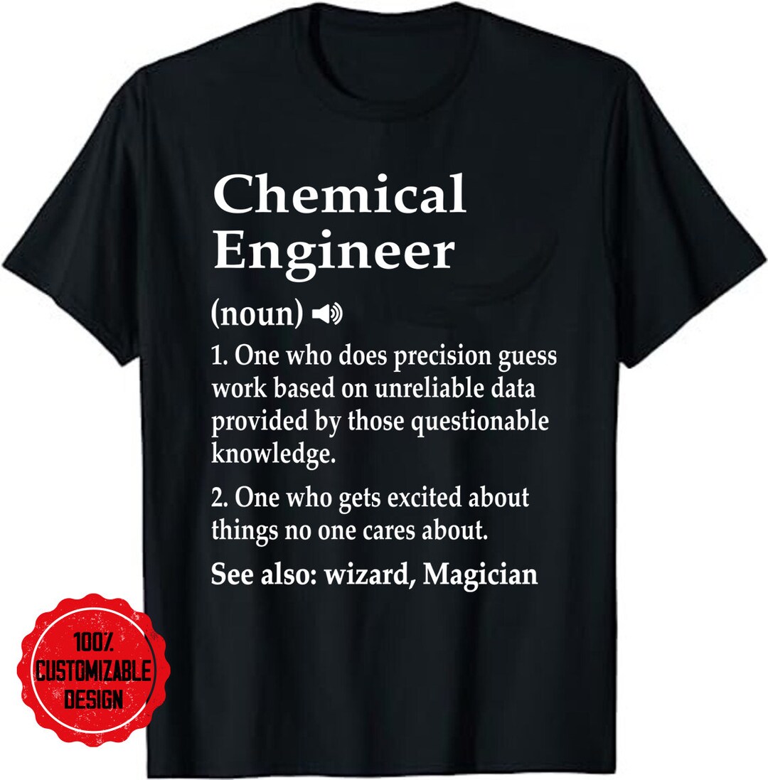 Funny Chemical Engineer Definition Engineering Noun T-shirt, Chemical ...