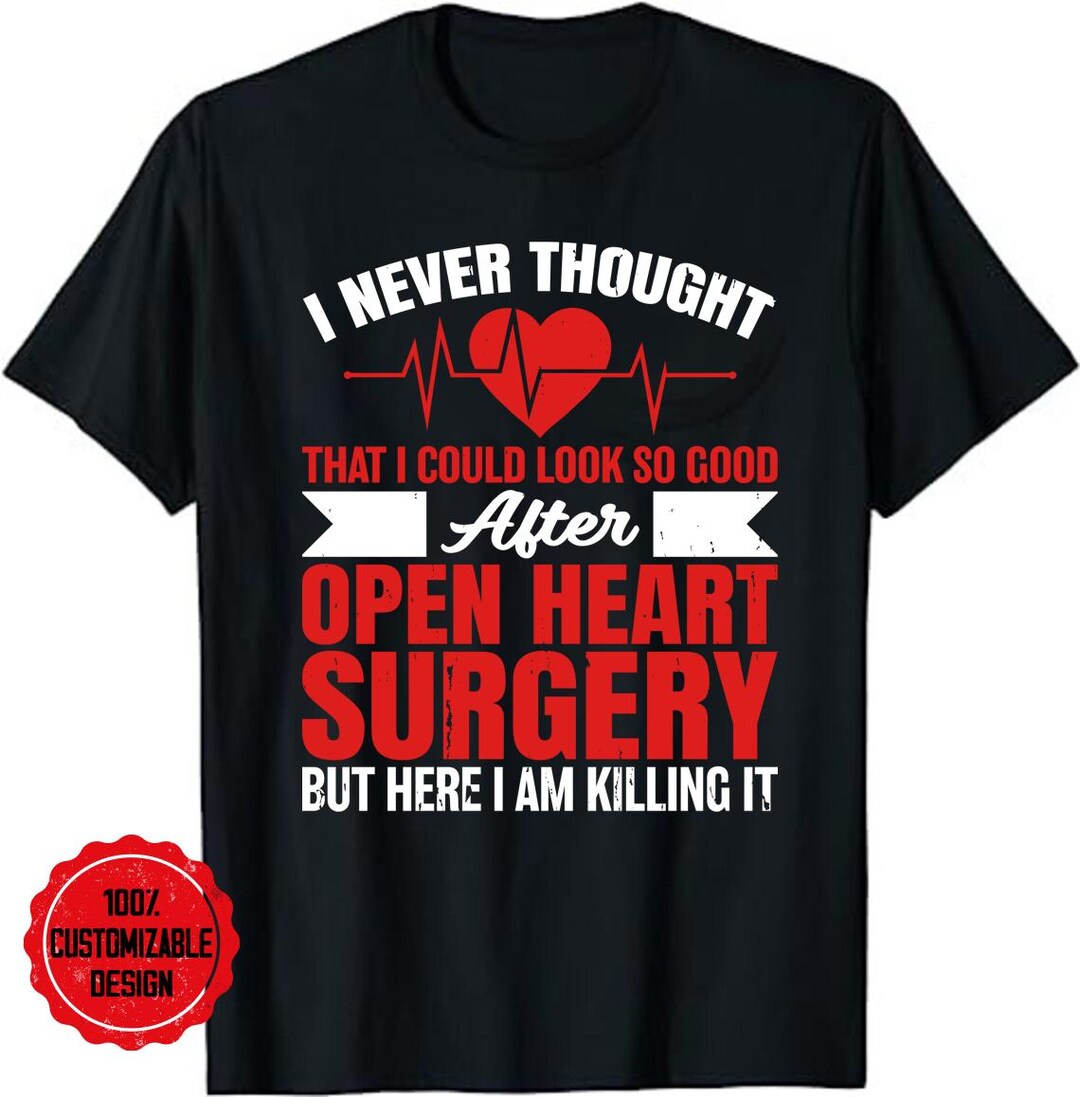 Heart Surgery Shirt, Open Heart Surgery, Heart Surgery Gift, Heart ...