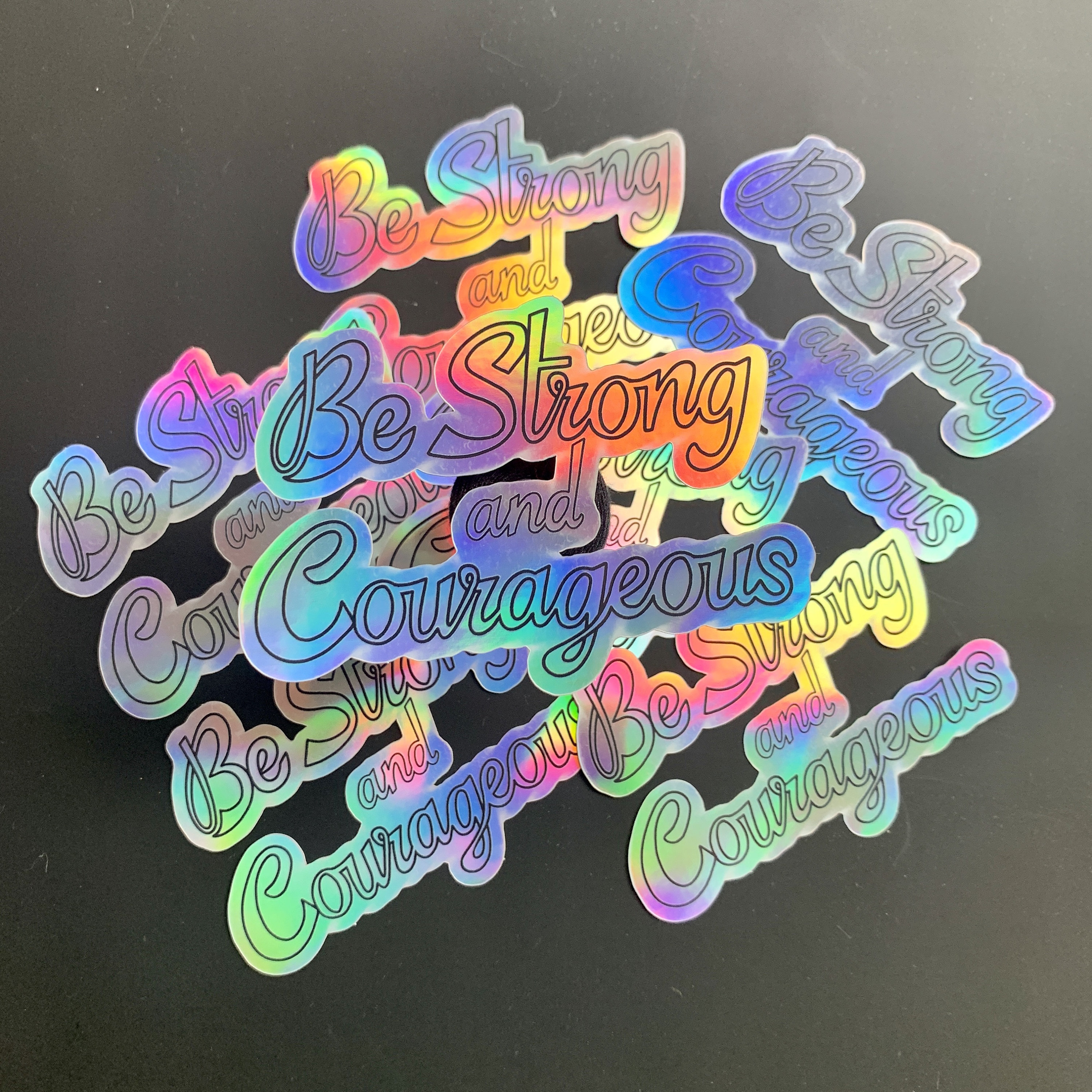 Be Strong and Courageous Holographic Sticker - Inspiring and Strong ...