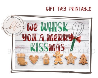 PDF Printable- We Whisk You A Merry Kissmas Gift Tags, Whisk Kissmas ...