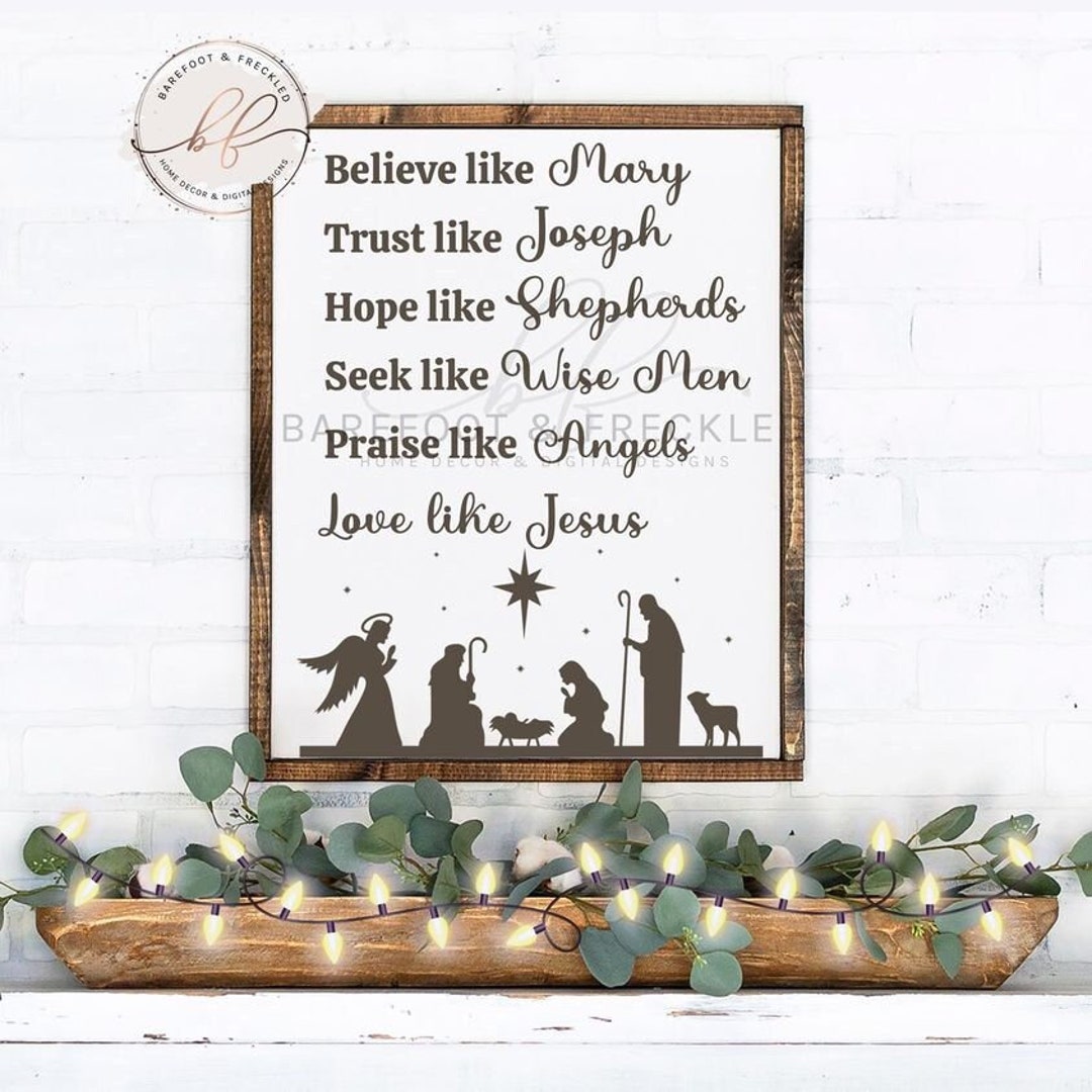 SVG/PNG- Believe Like Mary, Trust Like Joseph, Hope Like Shepherds ...