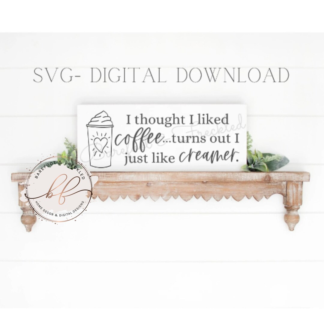 I Like Creamer Coffee SVG, Kitchen Bar Sign (digital Download) - Etsy