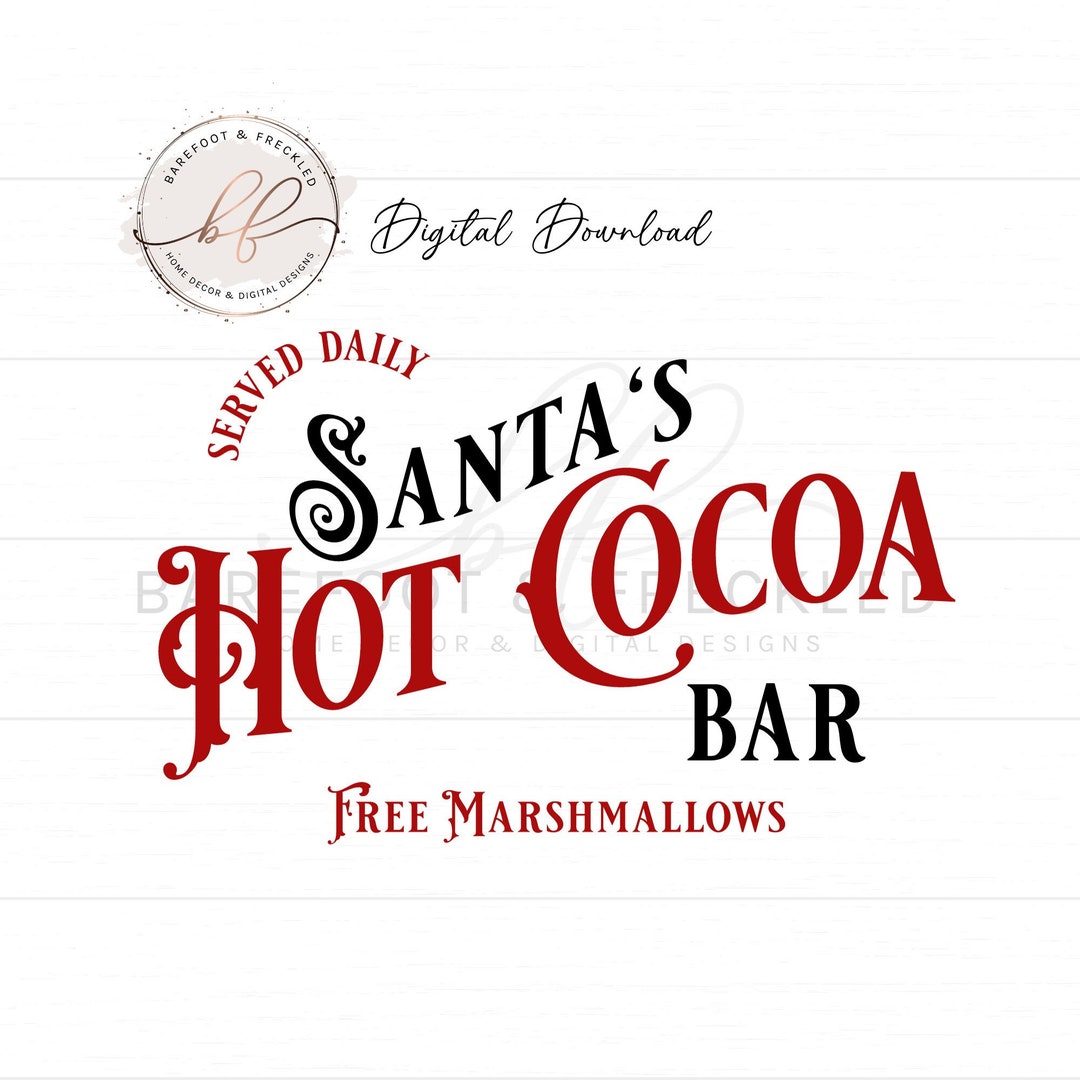 SVG/PNG- Santa's Hot Cocoa Bar Free Marshmallows Served Fresh Daily ...