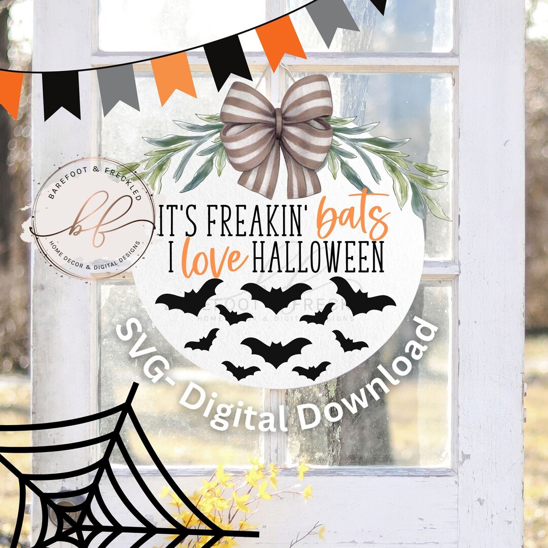 SVG/PNG- Its Freakin' Bats I Love Halloween Door Hanger Svg/png, Bats ...