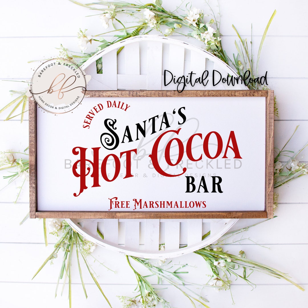 SVG/PNG- Santa's Hot Cocoa Bar Free Marshmallows Served Fresh Daily ...
