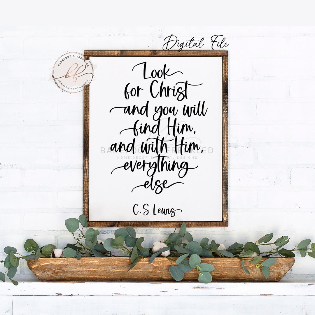SVG/PNG- Look for Christ and You Will Find Him and With Him Everything ...