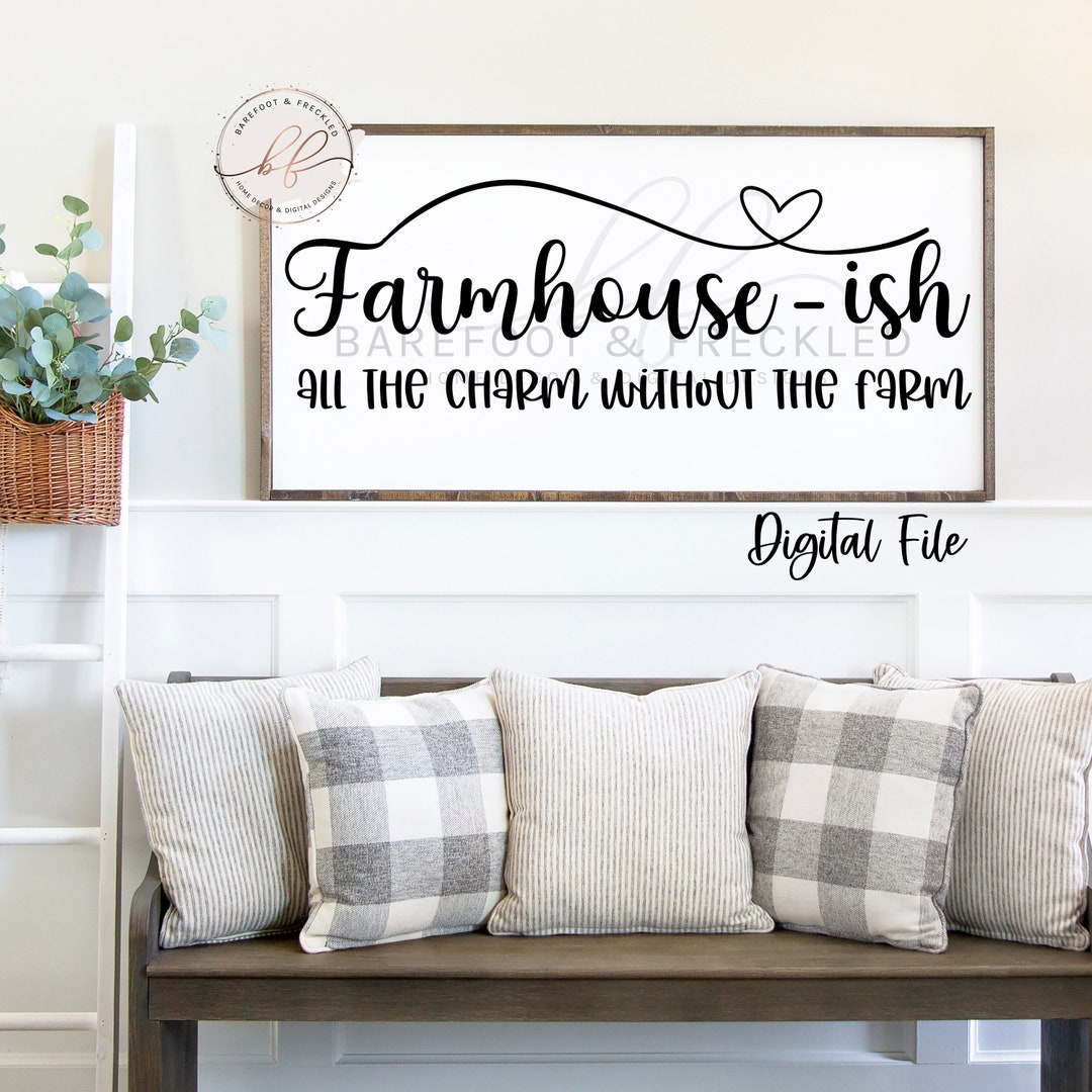 SVG/PNG- Farmhouse-ish All the Charm Without the Farm, Funny Farmhouse ...